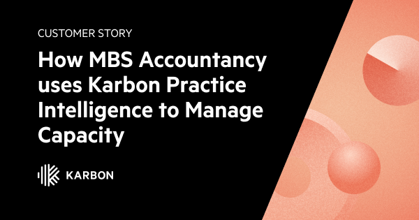 How MBS Accountancy uses Karbon Practice Intelligence to manage ...