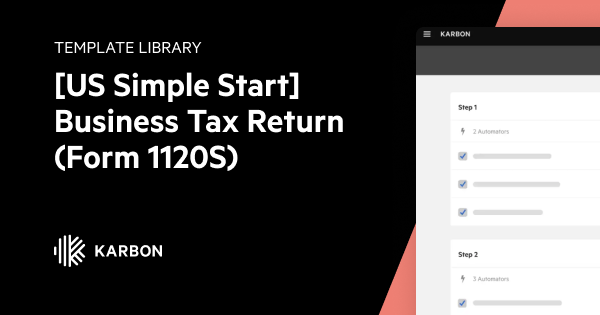 [US Simple Start] Business Tax Return (Form 1120S) | Karbon Template ...