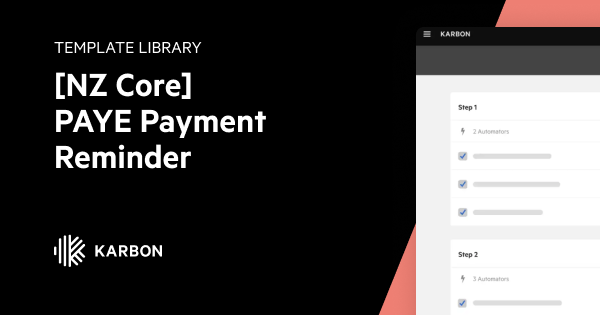 [NZ Core] PAYE Payment Reminder | Karbon Template Library
