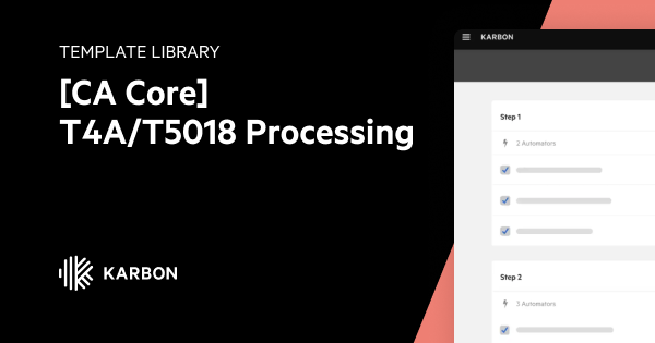 [CA Core] T4A/T5018 Processing | Karbon Template Library