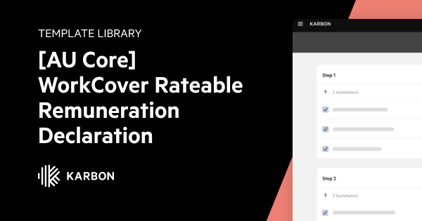 [AU Core] WorkCover Rateable Remuneration Declaration | Karbon Template Library