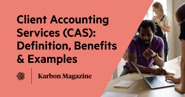 Client Accounting Services (CAS): Definition, benefits, and examples ...