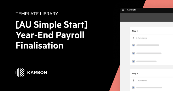 [AU Simple Start] Year-End Payroll Finalisation | Karbon Template Library