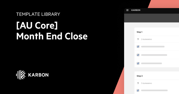 [AU Core] Month End Close | Karbon Template Library