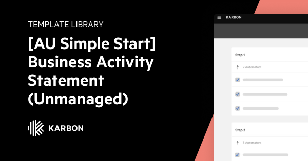 [AU Simple Start] Business Activity Statement (Unmanaged) | Karbon Template Library