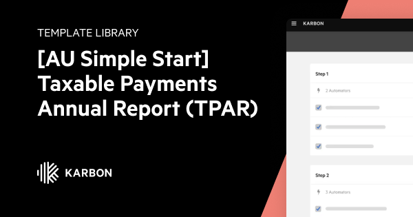 [AU Simple Start] Taxable Payments Annual Report (TPAR) | Karbon ...