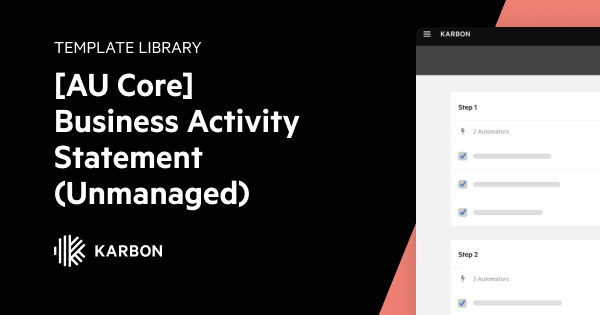 [AU Core] Business Activity Statement (Unmanaged) | Karbon Template Library