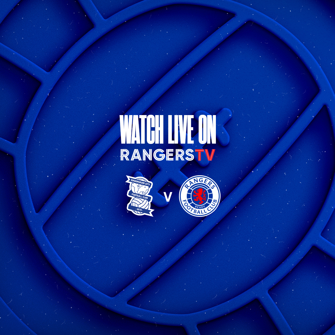 Watch Rangers Birmingham City Live On RangersTV! | Rangers Football Club