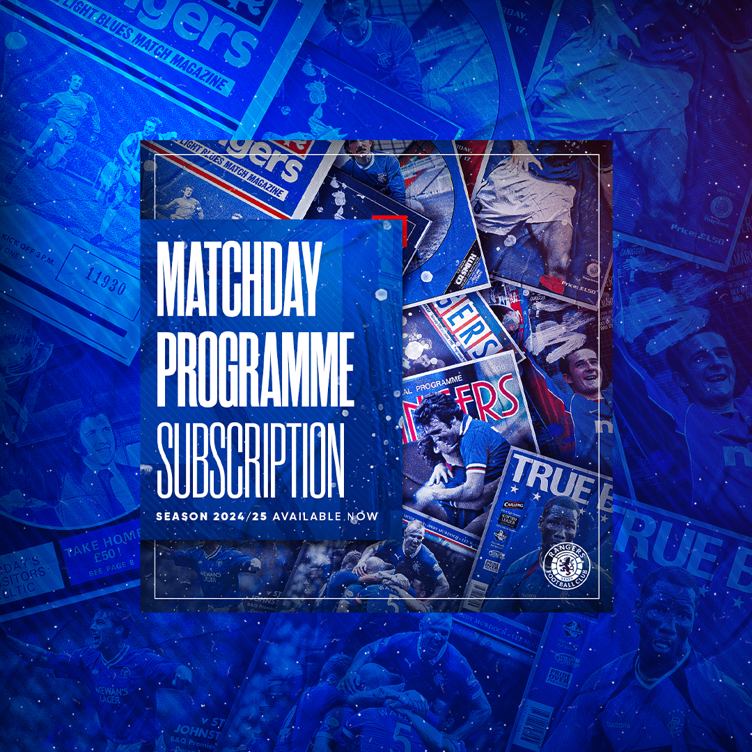 2024/25 Matchday Programme Subscription On Sale! | Rangers Football Club