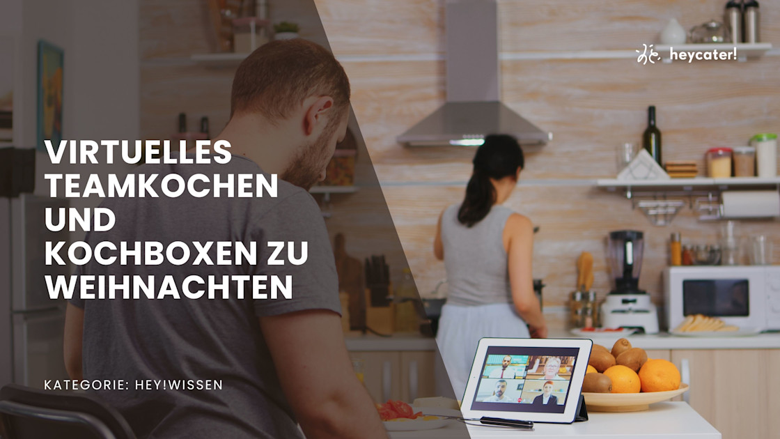 Virtuelles Teamkochen und Kochboxen zu Weihnachten | heycater!