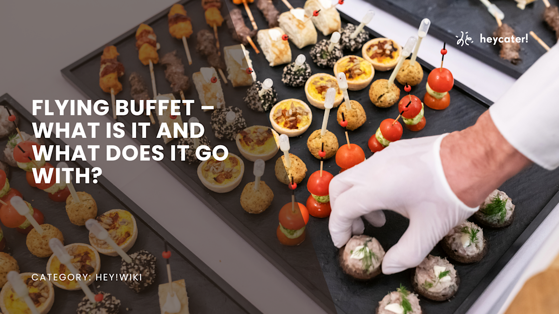 Flying buffet as a catering variant | heycater!