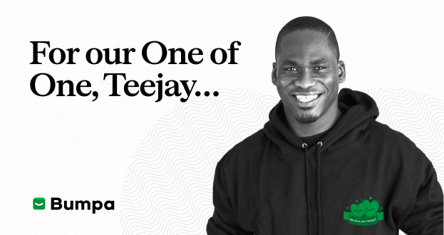 For our One of One, Teejay…