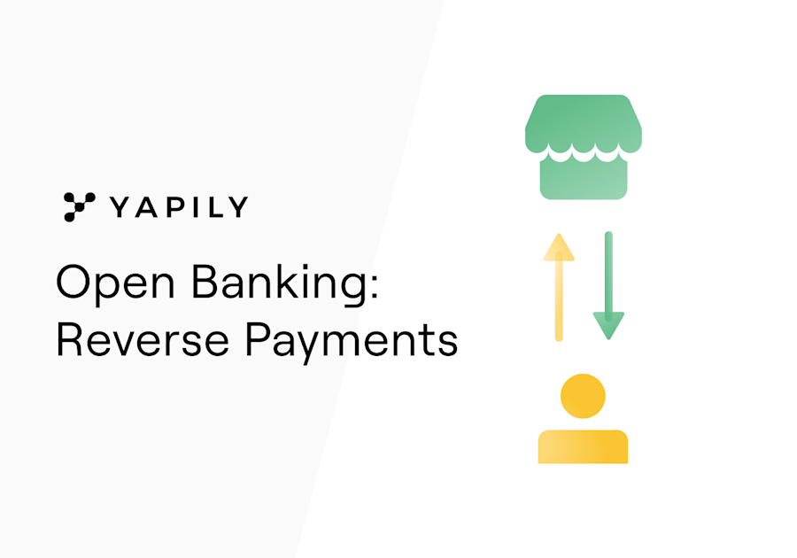What are Reverse Payments in Open Banking? | Yapily