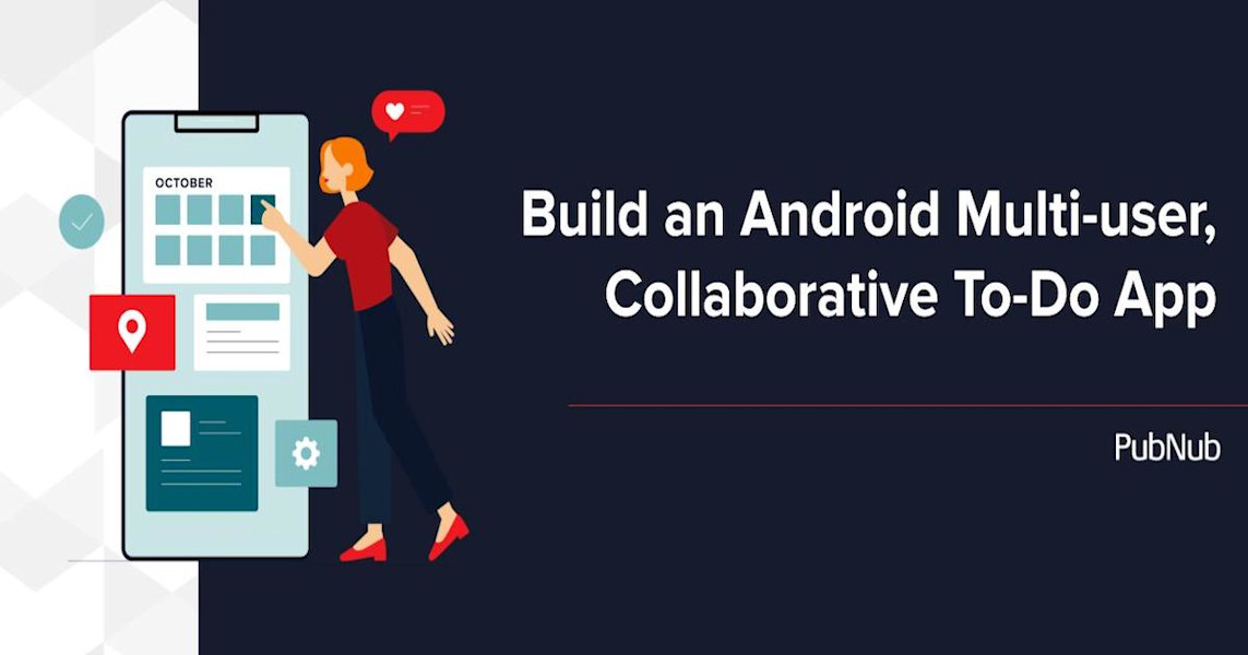 Build an Android Multi-user, Collaborative To-Do App | PubNub