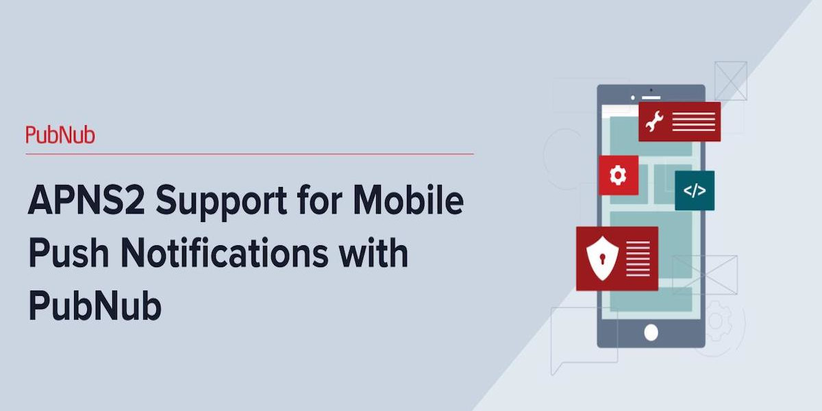 Apns2 Support For Mobile Push Notifications Pubnub