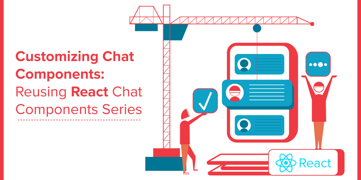 Customization React Custom Chat Components Series Pubnub