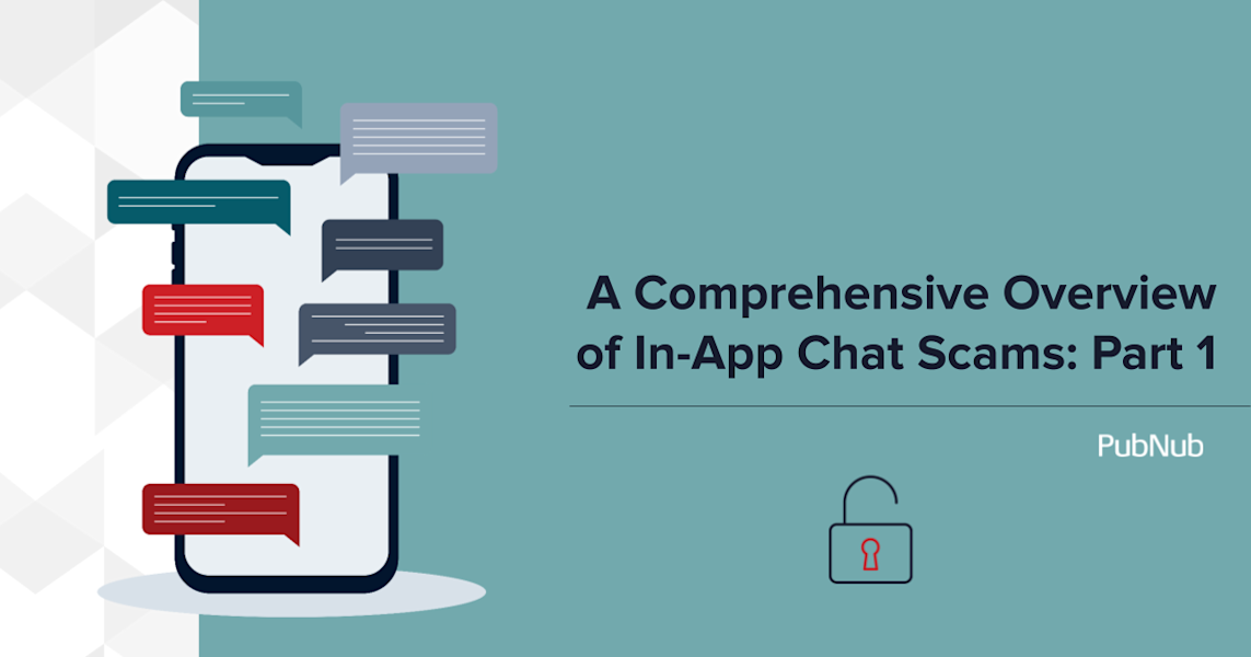 A Comprehensive Overview of In-App Chat Scams: Pt 1 | PubNub