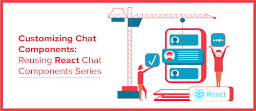 Customization React Custom Chat Components Series Pubnub