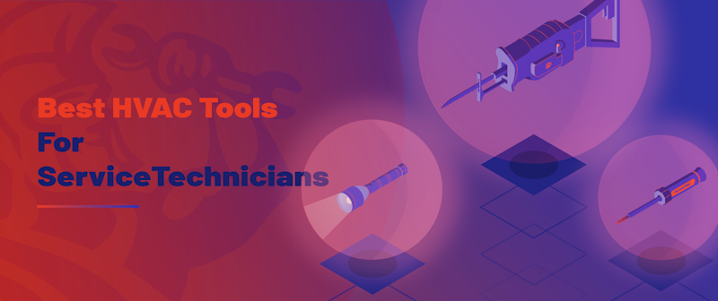 27 Essential HVAC Tools For Home Service Techs in 2020