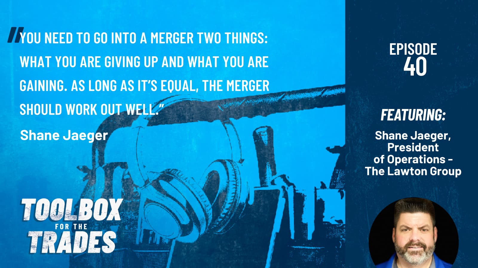 Lawton Group’s Shane Jaeger Turns Multiple Mergers Into Growth