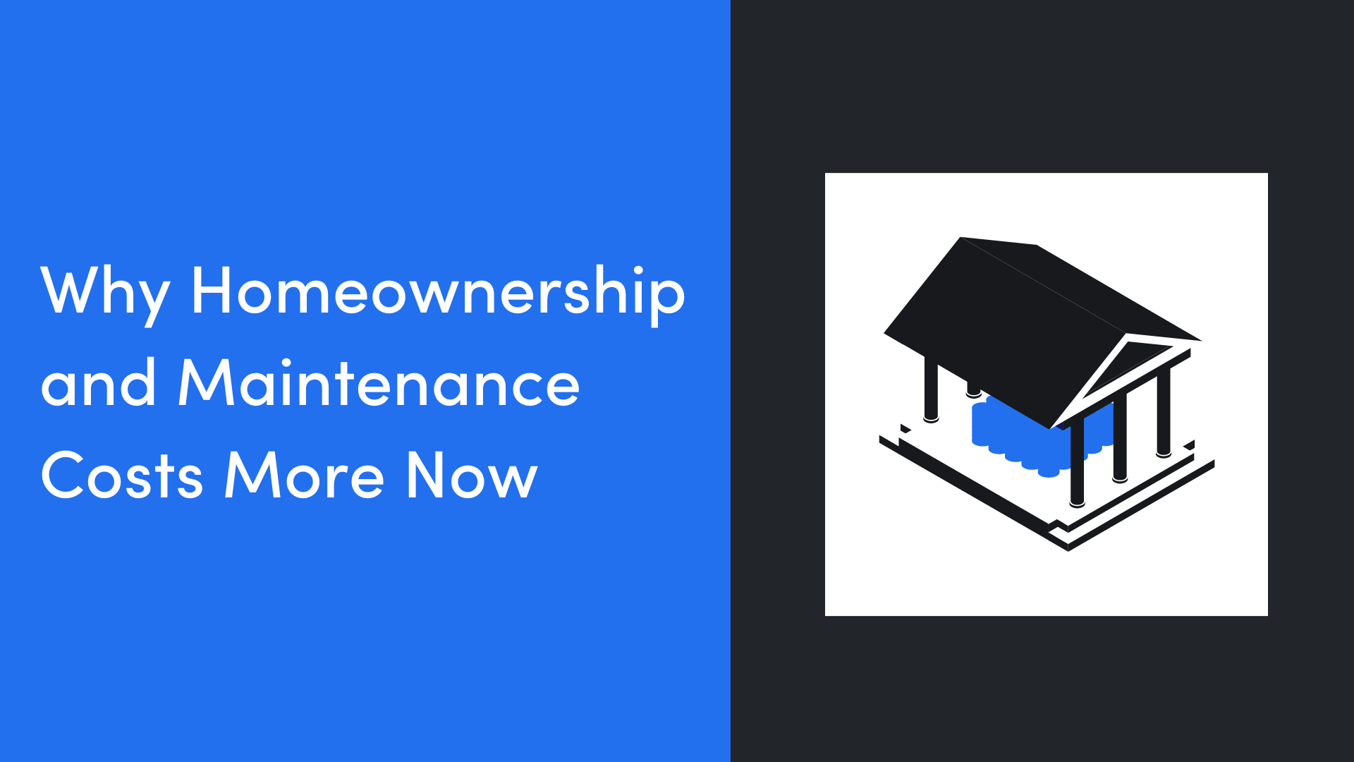 Why Homeownership Costs More Now