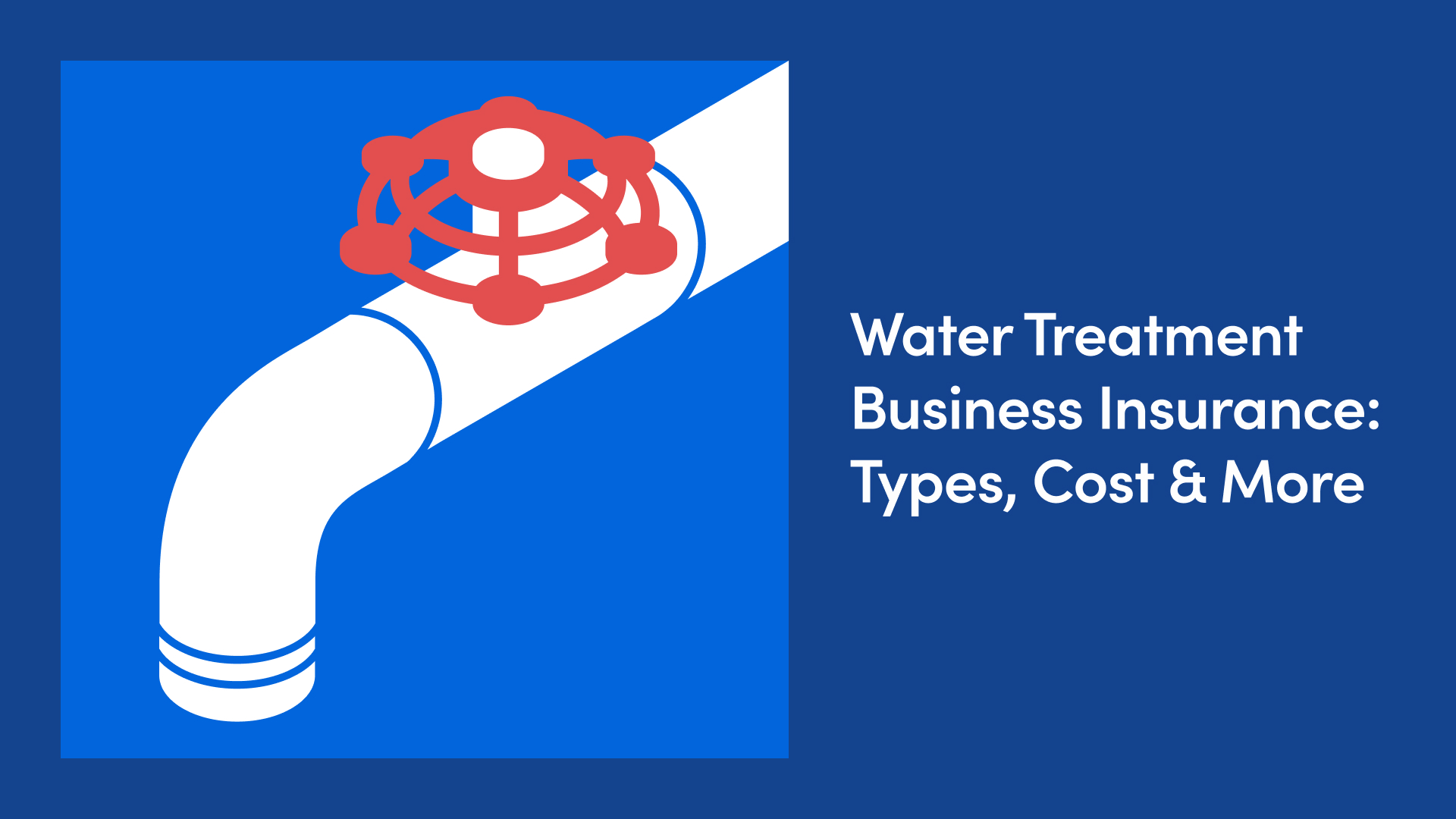 Water Treatment Business Insurance: Types, Cost & More