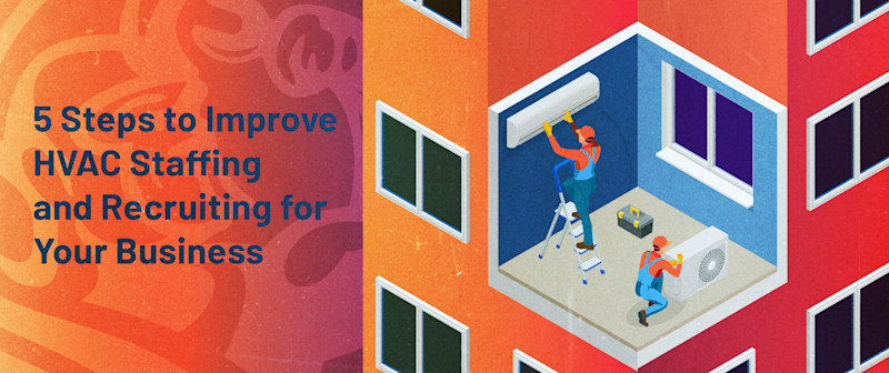 5 Simple Steps For Better HVAC Recruiting and Staffing