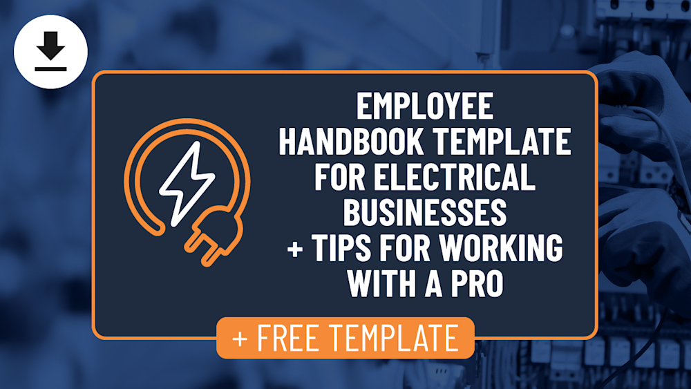 Electrical Contractor Employee Handbook + Tips for Working with a Pro