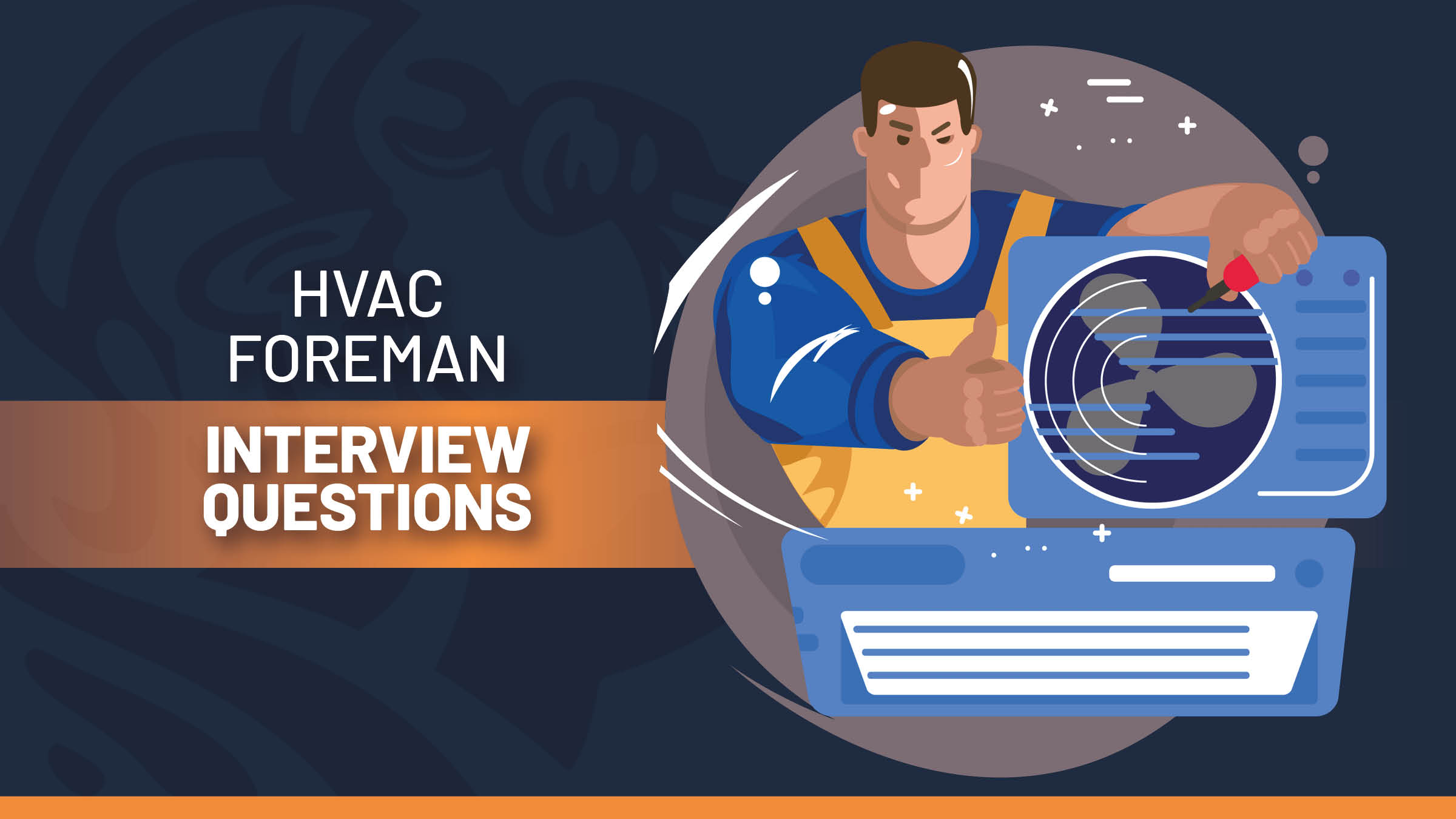 HVAC Interview Questions What To Ask HVAC Foreman Hires hvac-interview-questions-what-to-ask-hvac-foreman-hires
