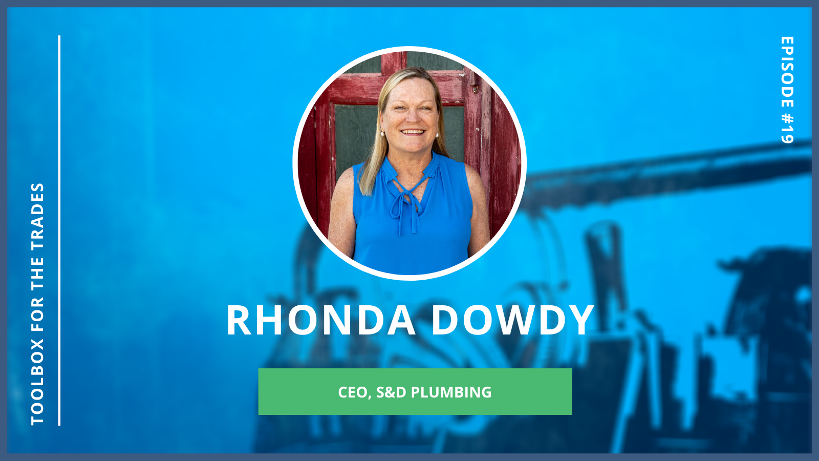 Rhonda Dowdy: A CEO Who Has Seen It All in the Trades