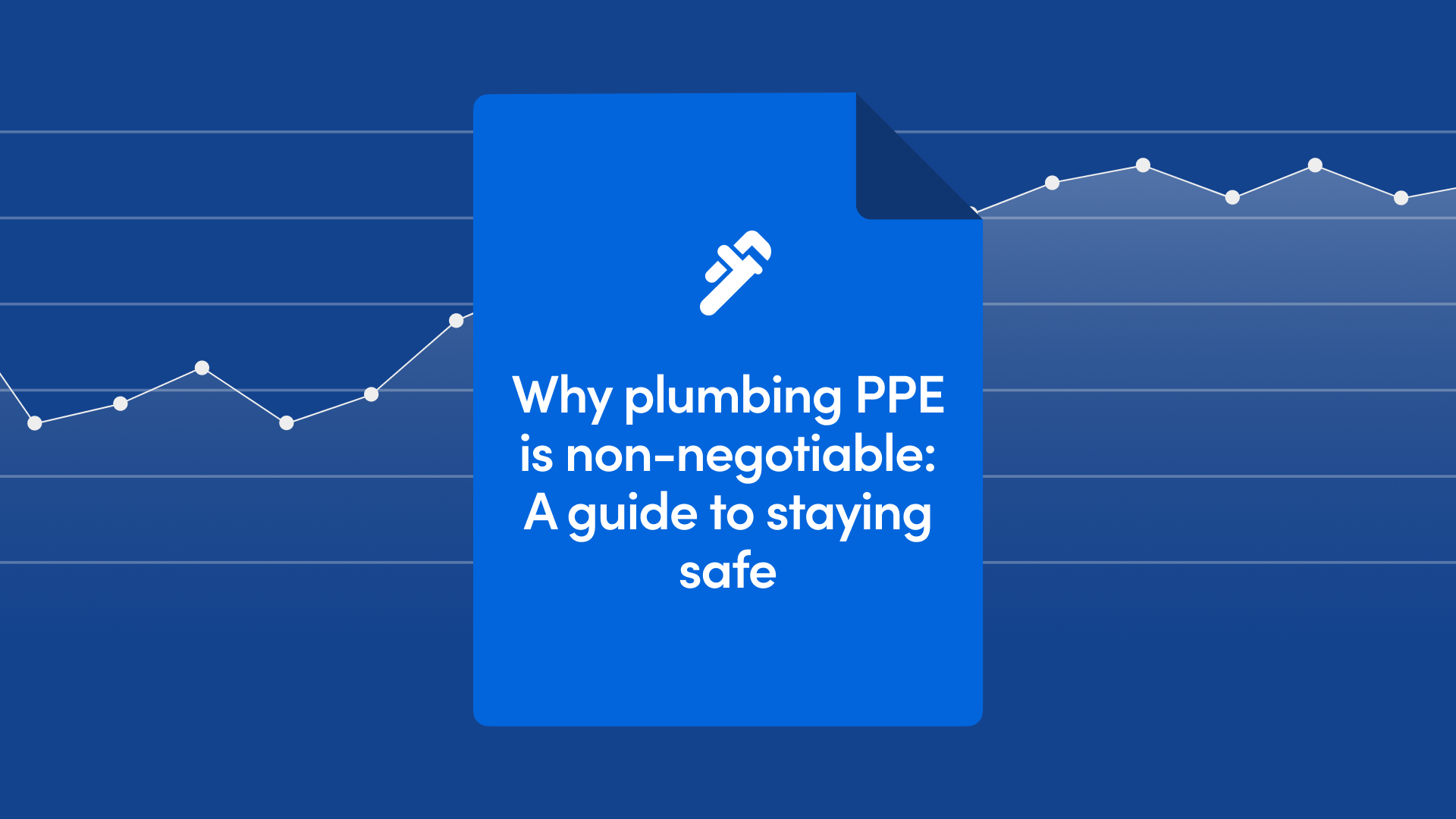 Why Plumbing PPE Is Non-Negotiable: A Guide to Staying Safe