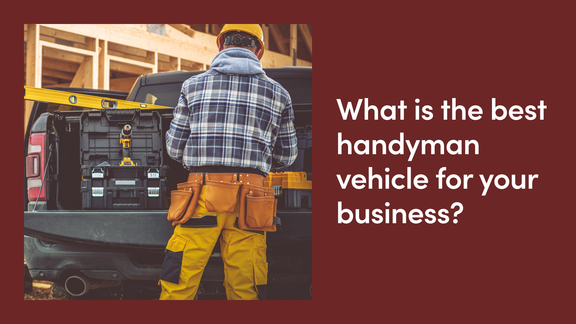 What Is the Best Handyman Vehicle for Your Business? [2025]