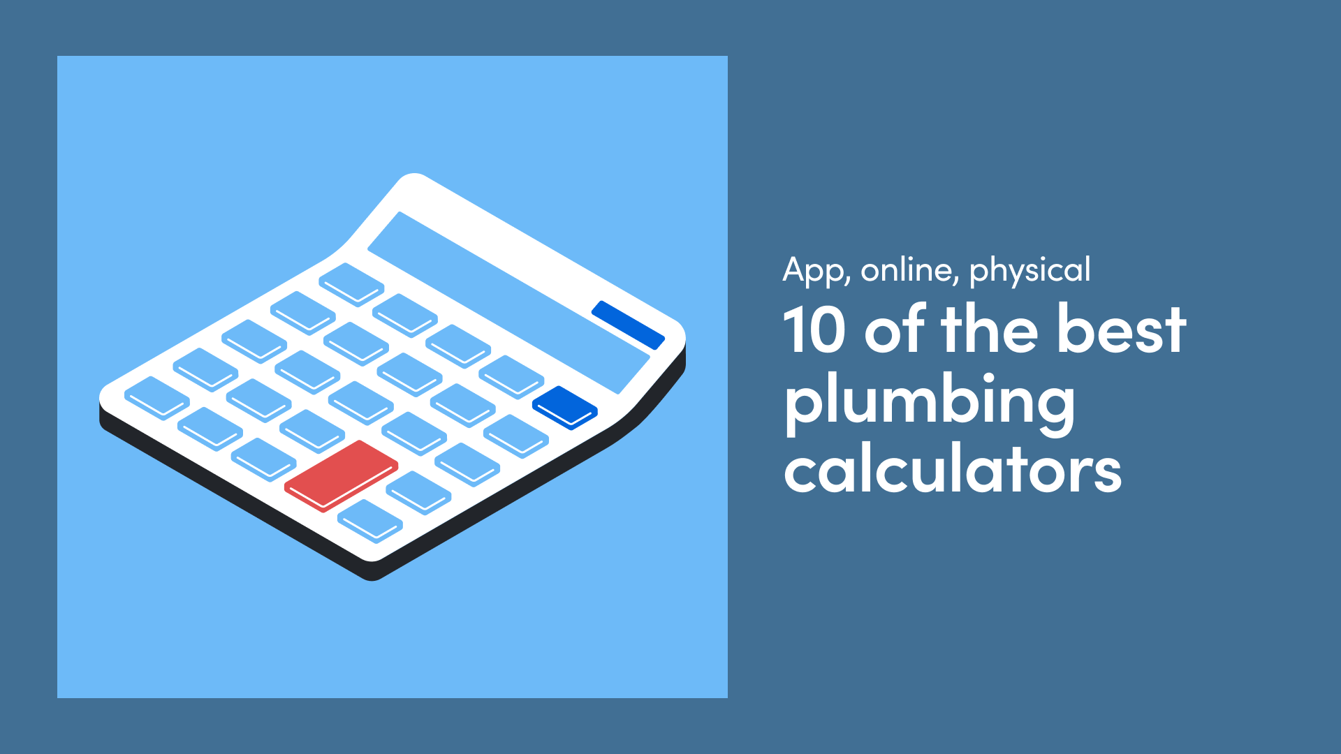10 of The Best Plumbing Calculators [App, Online, Physical]