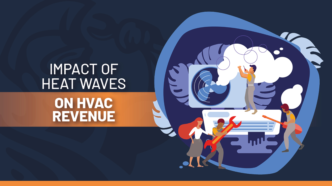 Heat waves bump HVAC revenue by 55%, data shows, so be ready to capitalize