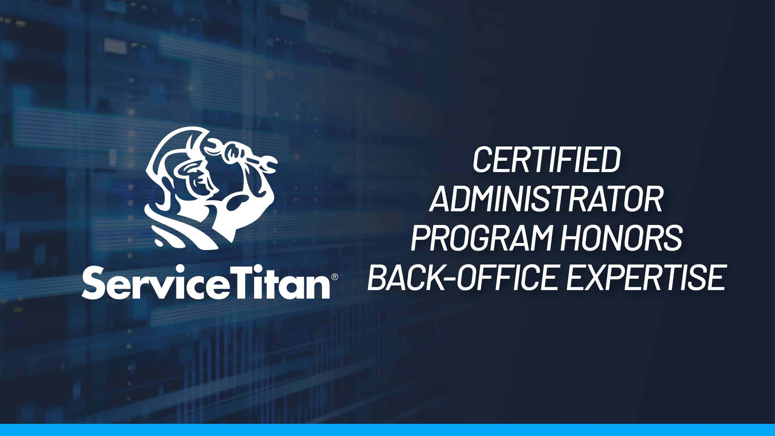 ServiceTitan’s Certified Administrator program recognizes back-office ...