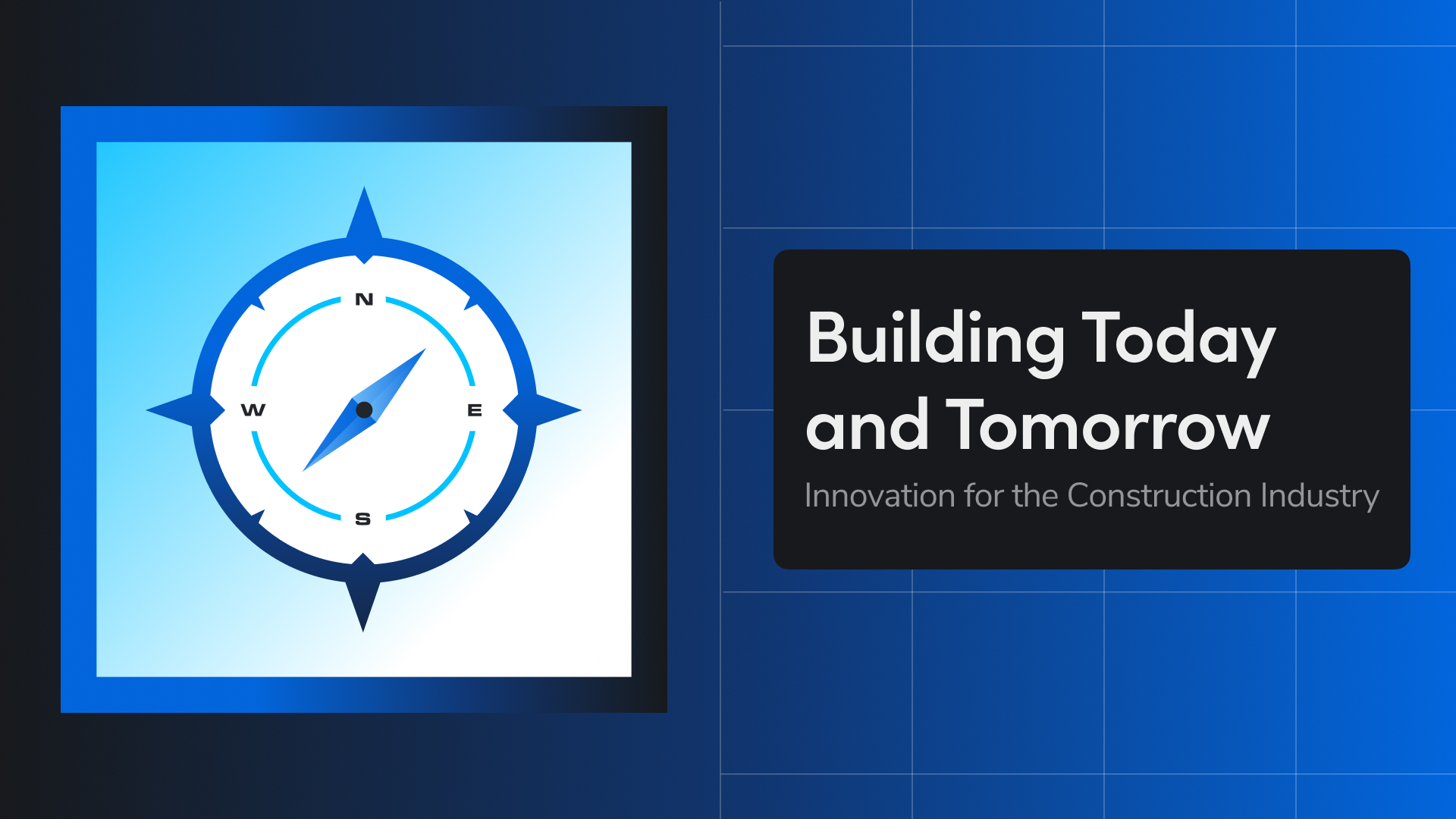Building Today and Tomorrow: Innovation for the Construction Industry
