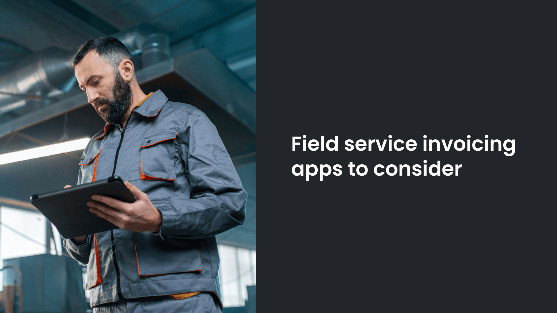 Best Field Service Invoicing Apps: 7 Software to Consider