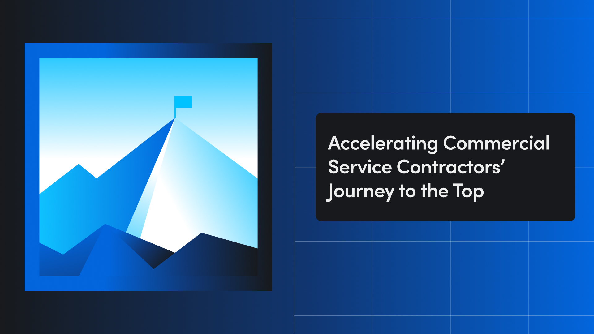 Accelerating Commercial Service Contractors’ Journey to the Top