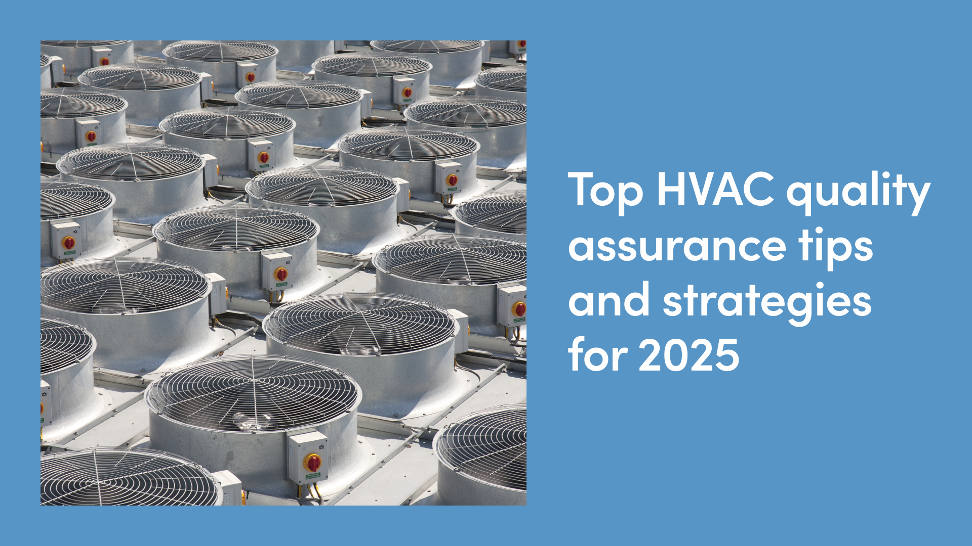 Top HVAC Quality Assurance Tips and Strategies for 2025