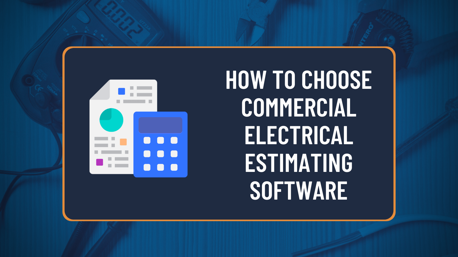 How to Choose Commercial Electrical Estimating Software
