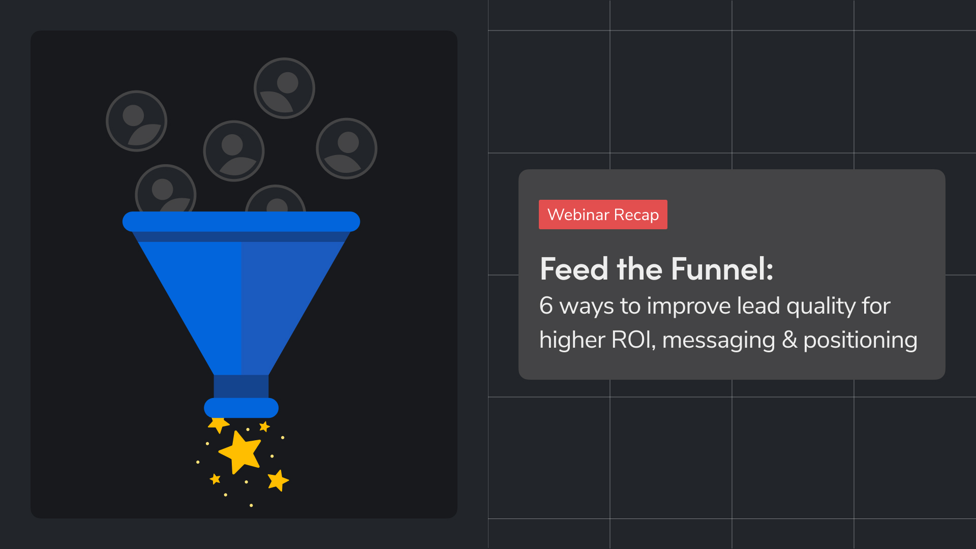 Feed the Funnel: 6 ways to improve lead quality for higher ROI ...