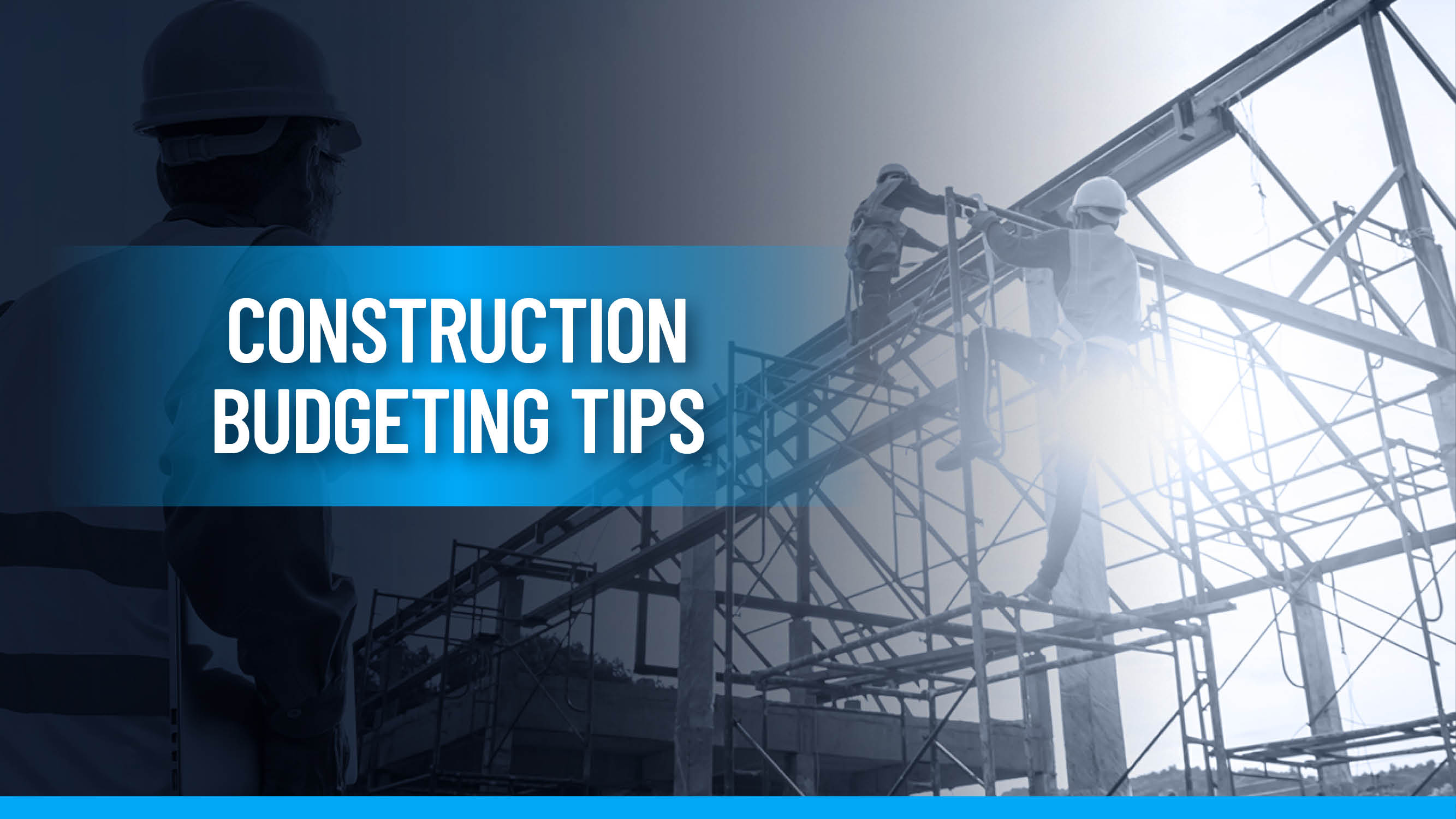 Construction Budgeting: 6 Tips for Building a Budget Template