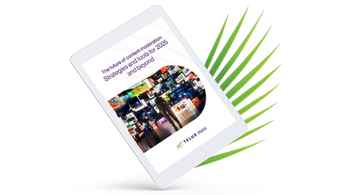 The Future of Content Moderation: Strategies for 2025 | TELUS Digital