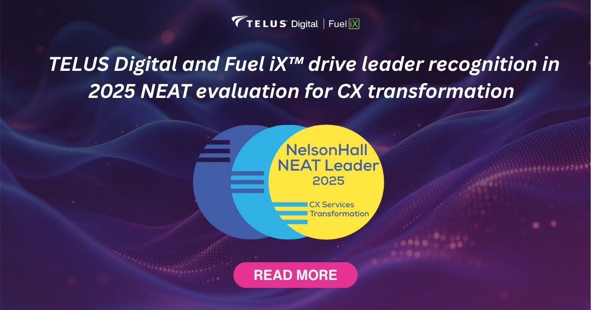 TELUS Digital and Fuel iX: CX Transformation Leaders