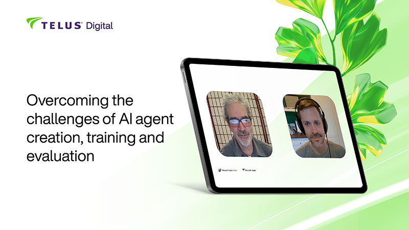 Tackling AI Agent Creation, Training & Evaluation Challenges | TELUS ...