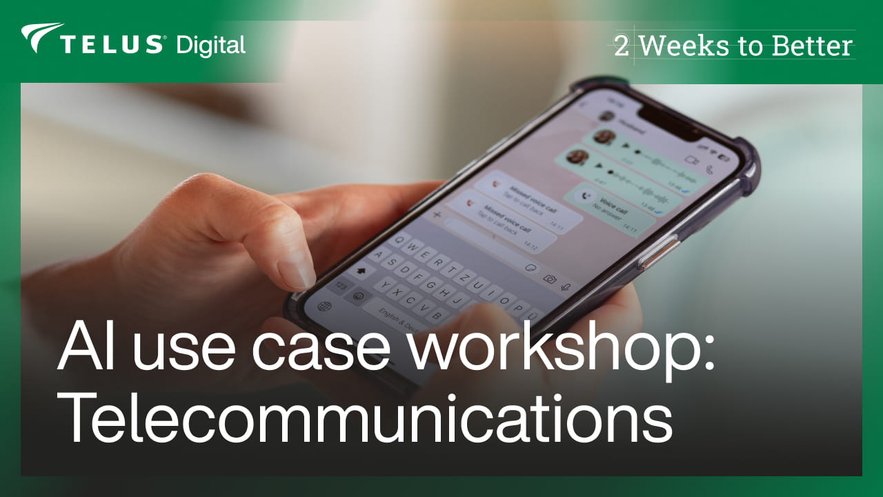 Telecom | AI Use Case Workshops | 2 Weeks to Better | TELUS Digital