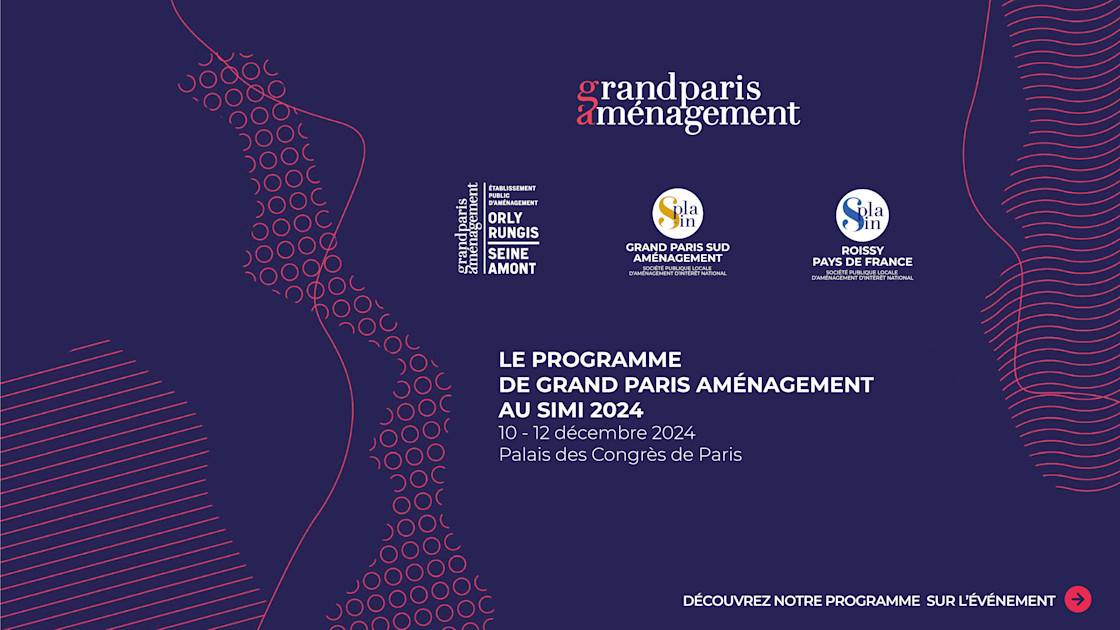 SIMI 2024 - Le programme de Grand Paris Aménagement du 10 au 12 ...