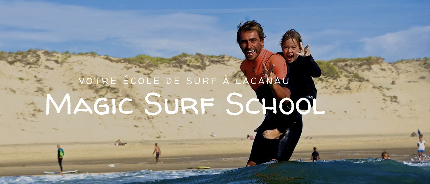 Les spots de surf de Lacanau et la Magic Surf School