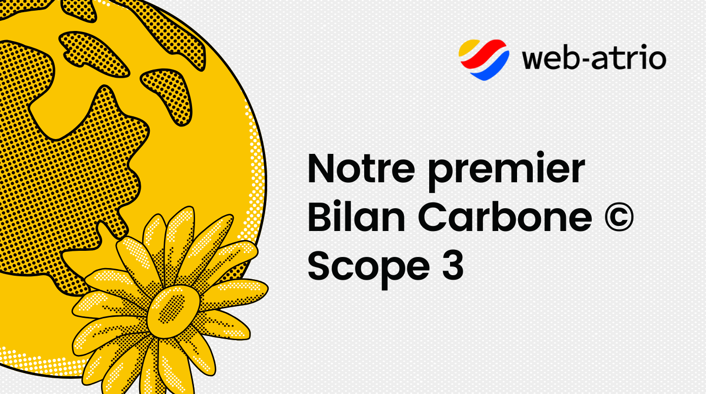 Notre Bilan Carbone ©Scope 3 de l'année 2022 | Web-atrio