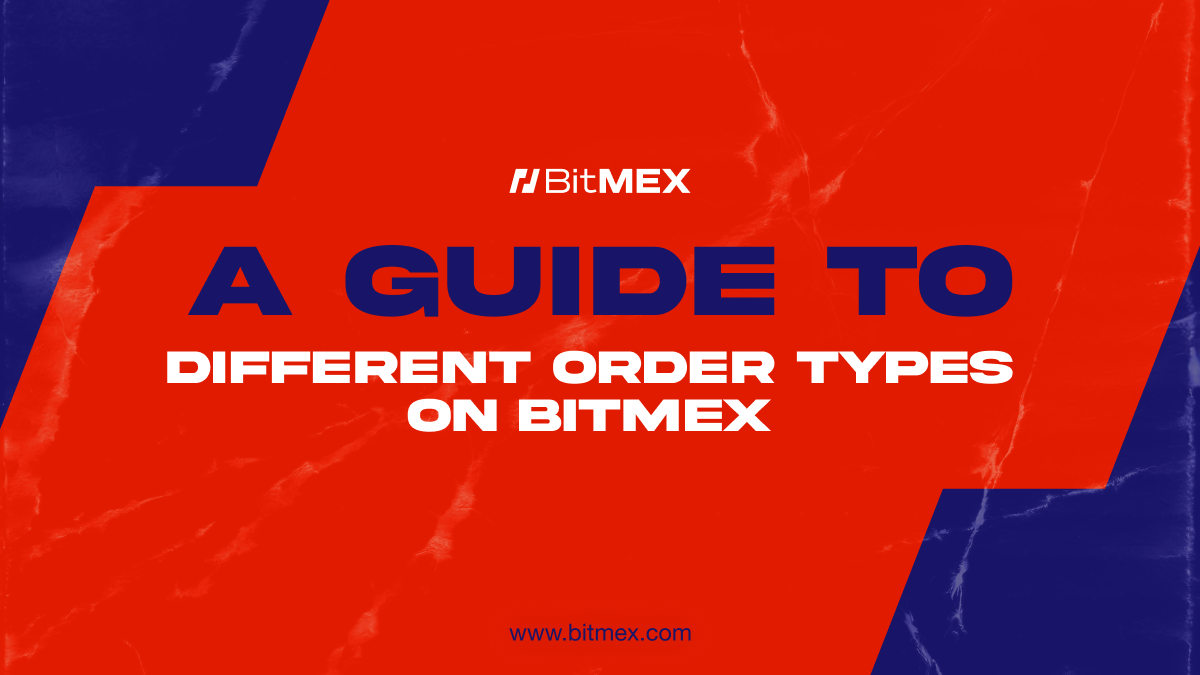 BitMEX Order Types: Market, Limit, Stop Loss & More